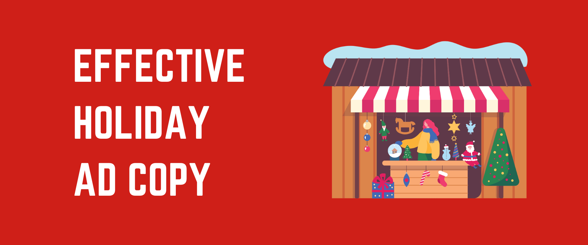 Holiday Ad Copy That Jingles All the Way - Creating Effective Holiday ...